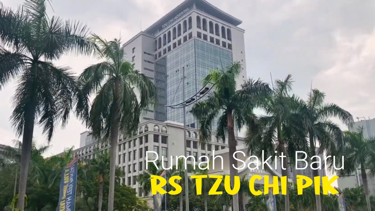 Rumah Sakit Tzu Chi PIK Jakarta - YouTube