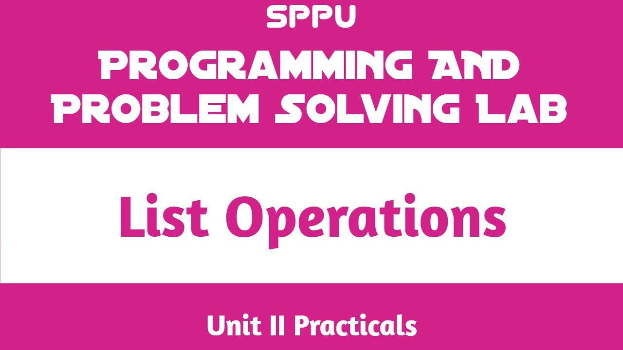 List Operations | Unit II Practical | Programming and Problem Solving Lab (PPS) | FE SPPU - YouTube