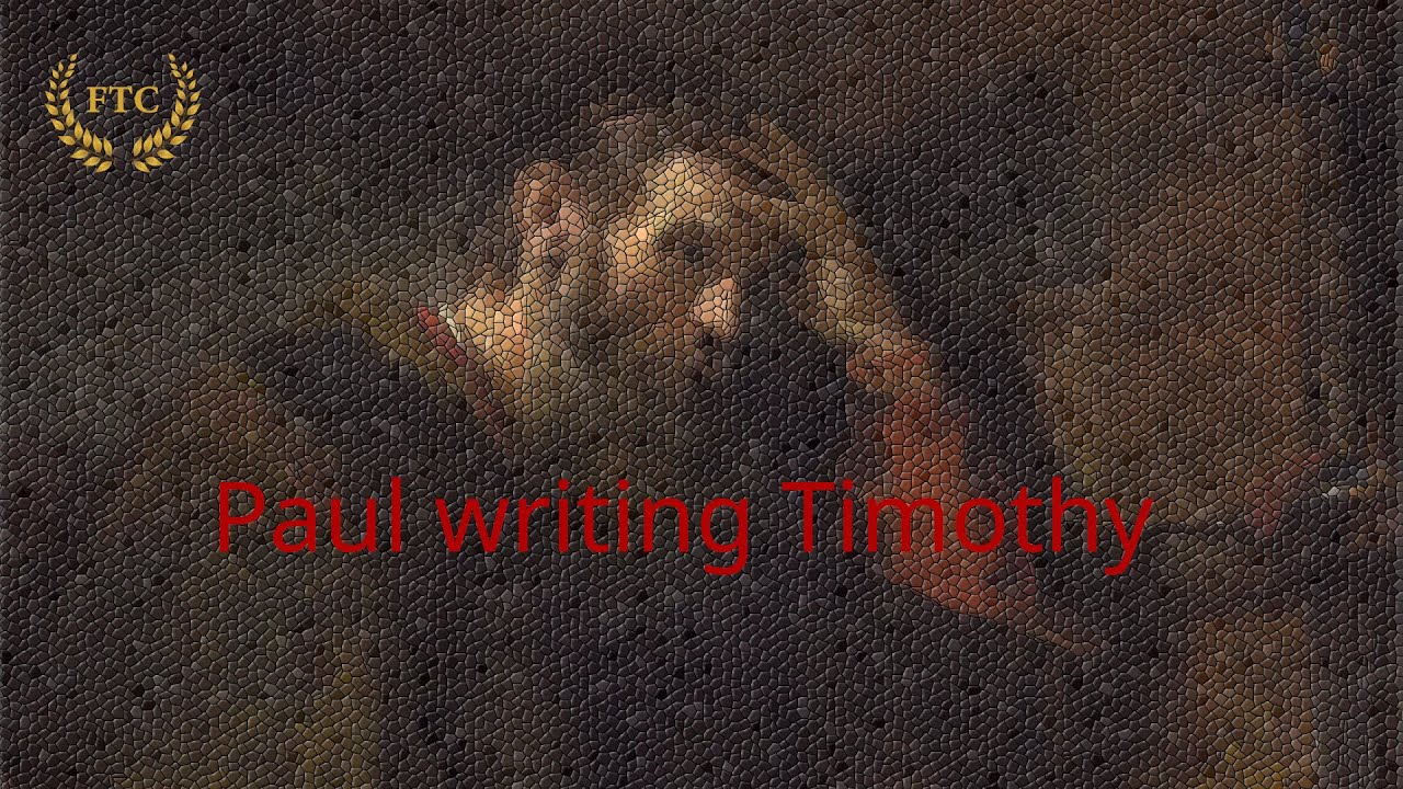 Why Did Paul Write Timothy? – The Timeless Wisdom of a Father’s Letters ...