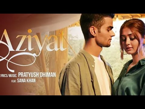 aziyat | pratyush dhiman ft | jahnavi rao full song - YouTube