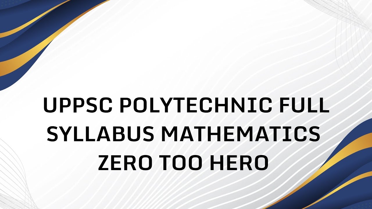 UPPSC Polytechnic Lecturer Full Syllabus Mathematics Step -by -step ...