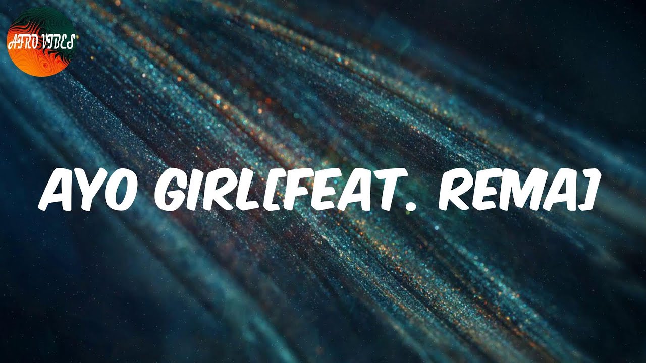 Ayo Girl (Fayahh Beat) [feat. Rema] (Lyrics) - Robinson - YouTube