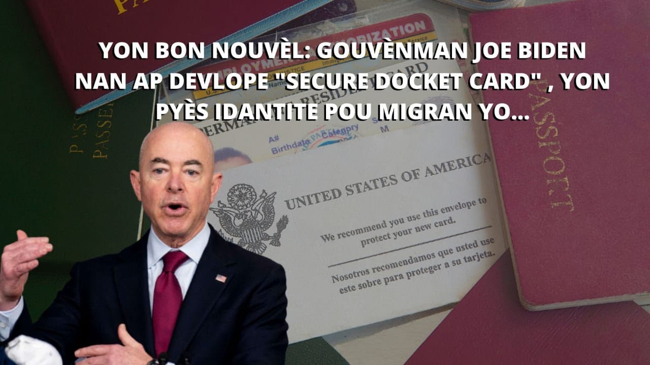 Bon Nouvèl: Gouvènman Joe Biden nan ap devlope "Secure Docket Card yon ...
