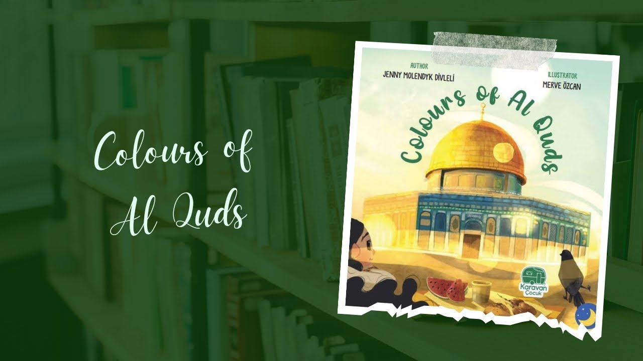 Colours of Al Quds by Jenny Molendyk Divleli & Merve Ozcan - Book Flip ...