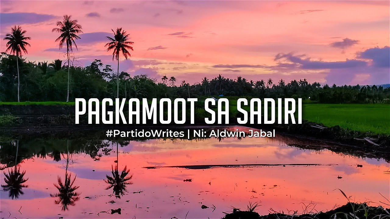 PAGKAMOOT SA SADIRI | Bicol Spoken Poetry ni Aldwin Jabal - YouTube