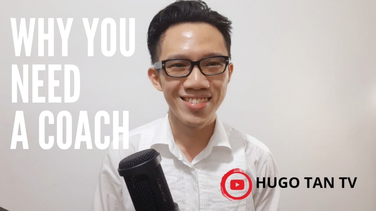 Why You Need a COACH | Thoughts by HUGO TAN - YouTube