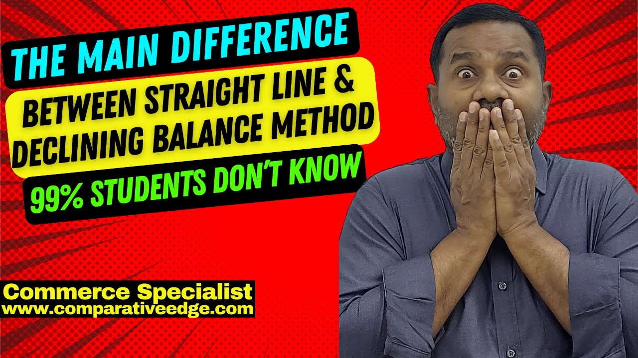 Straight Line vs Declining Balance Method | Main difference btw SLM and WDM | Commerce ...