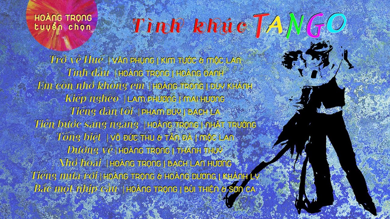 TÌNH KHÚC TANGO { 2 } Nhạc sĩ Hoàng Trọng tuyển chọn những bài hát ...
