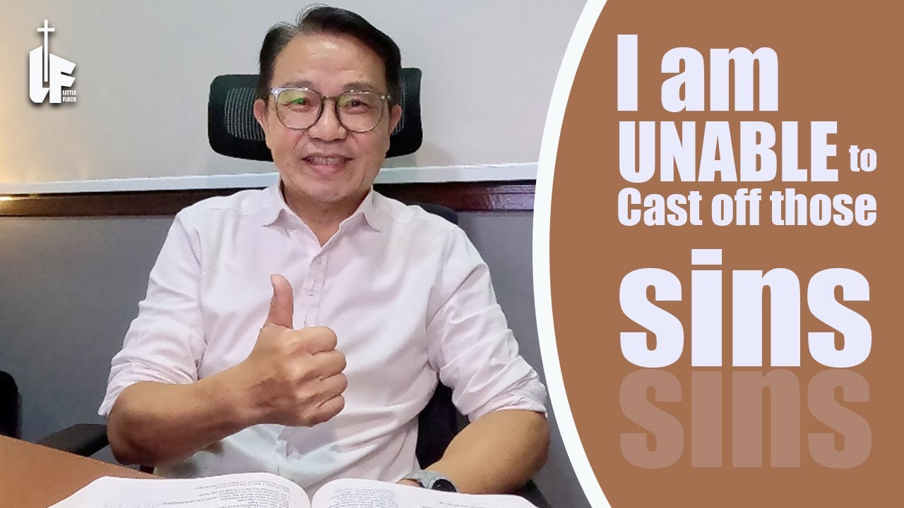 I am unable to Cast off those sins. 3 Mon Devotion. Pastor Justin Chia ...