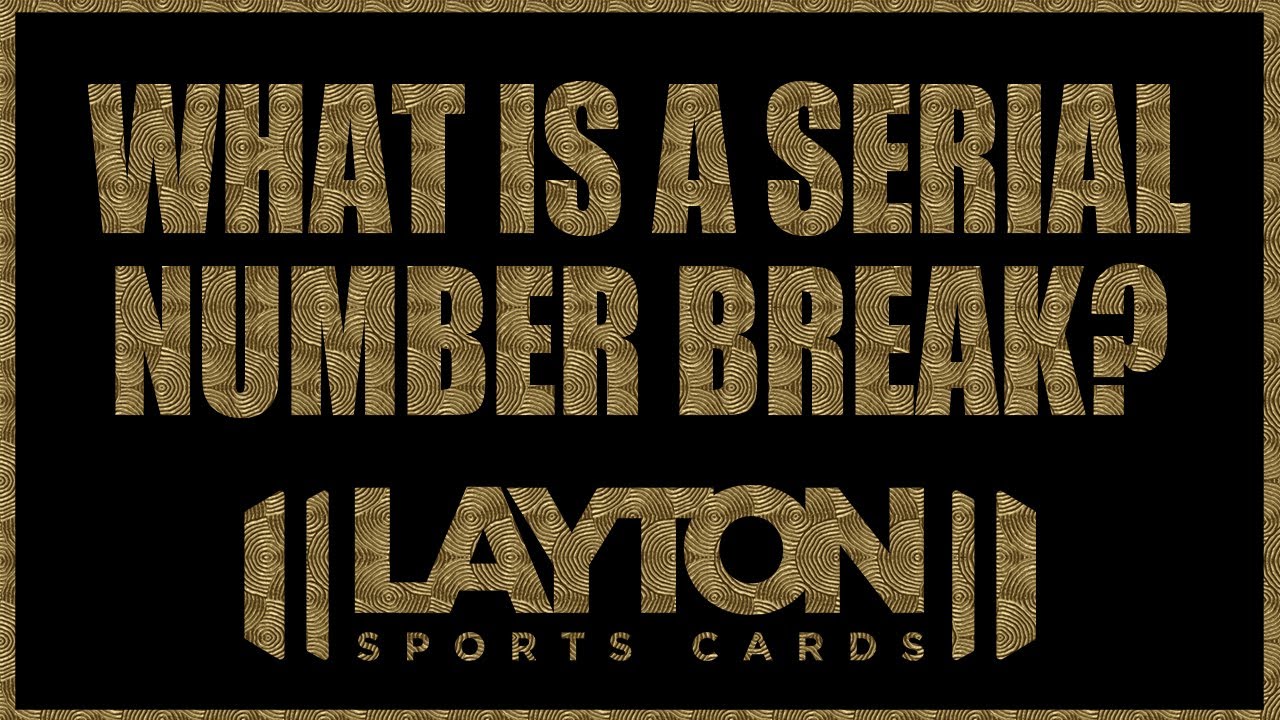 What is a Serial Number Group Break? - YouTube