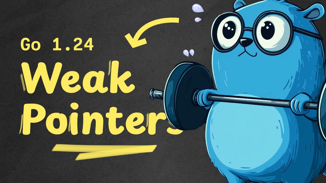 From Strong to Weak: Weak Pointers in Golang 1.24 - YouTube
