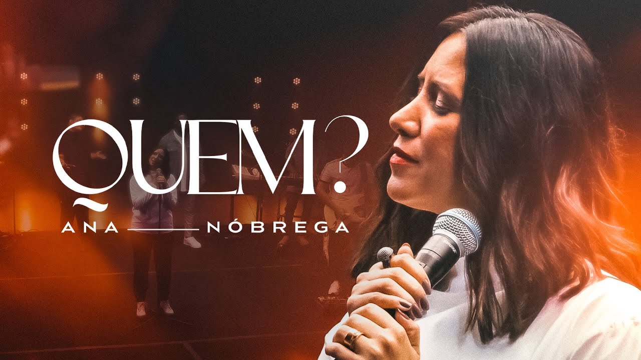Ana Nóbrega - Quem (Ao Vivo) - YouTube
