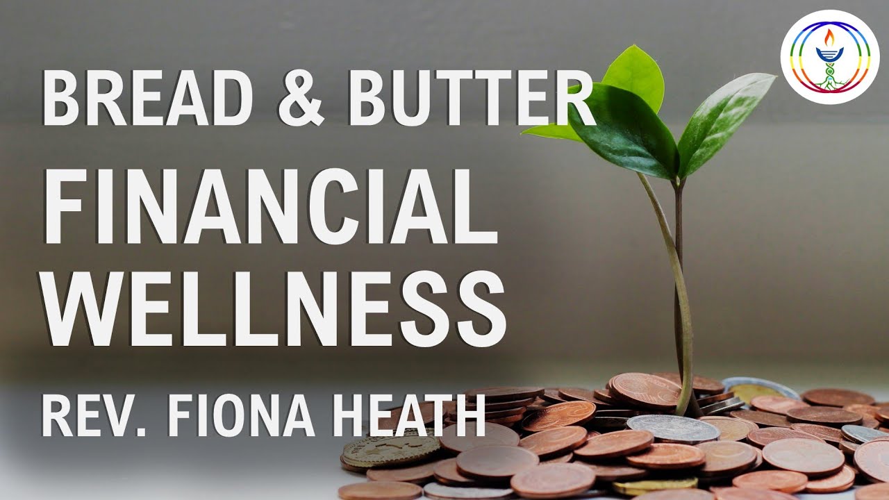 Financial Wellness: Bread and Butter | Rev. Fiona Heath | UUCM - YouTube