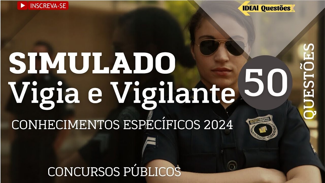 50 QUESTÕES ESPECIFICAS DA PROVA DE VIGIA E VIGILANTE / 2024 ...