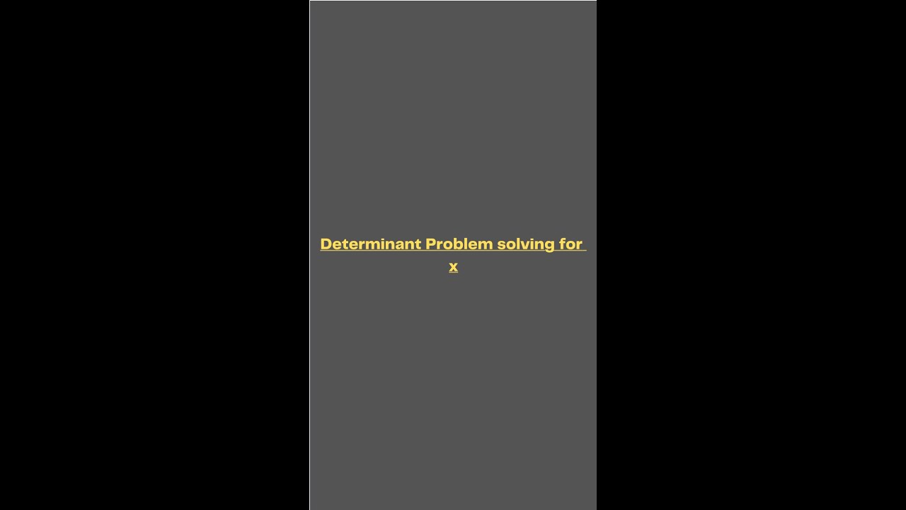 Solving For X In A Determinant YouTube