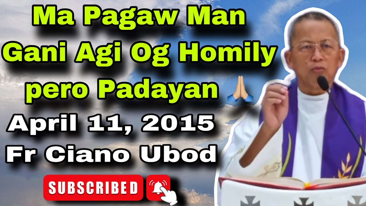April 11, 2025 😇 Ma Pagaw Man Gani Agi Og Homily Pero Padayun 😇🙏🏼 - Fr ...