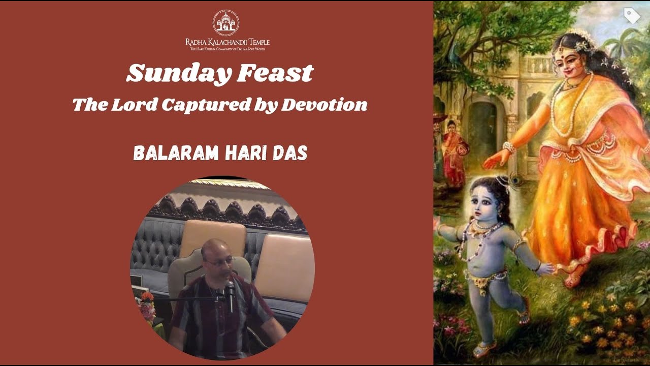 Sunday Feast - The Lord Captured by Devotion | Balaram Hari Das ...