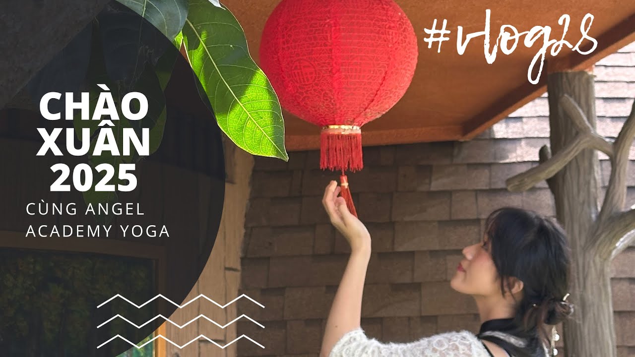 Vlog 28: Cùng Angel Academy Yoga chào xuân mới 2025 - YouTube