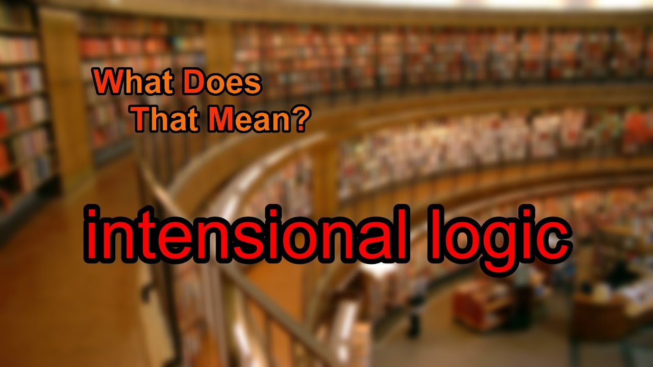 What Does Intensional Logic Mean YouTube what-does-intensional-logic-mean-youtube