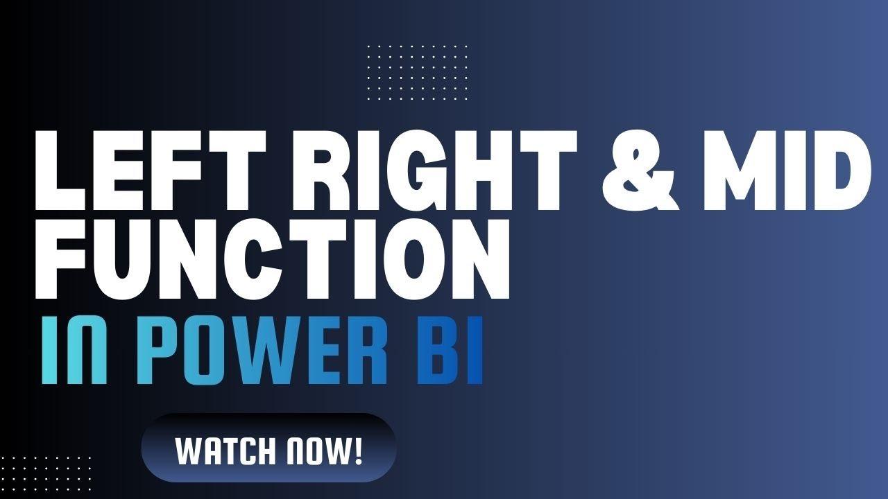 1.5 Left, Right, and Mid Functions in Power BI (Power Query) | Power BI ...