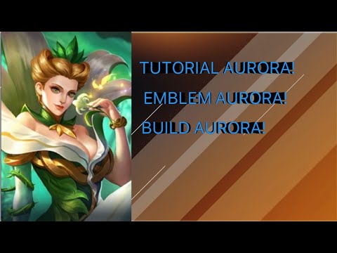Tutorial Aurora|Build Aurora|Emblem Aurora|Mobile Legend Bang Bang|2021 ...