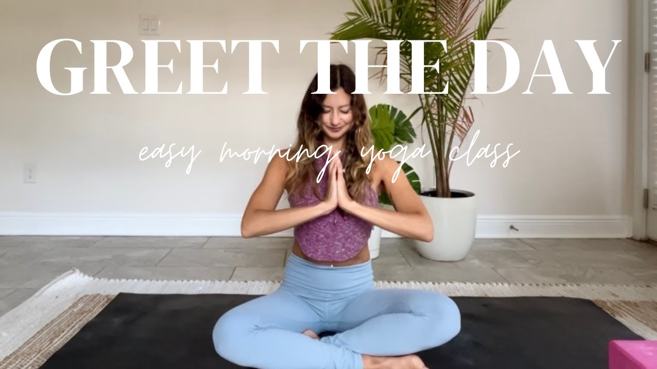 Greet The Day | Easy Moring Yoga Class - YouTube