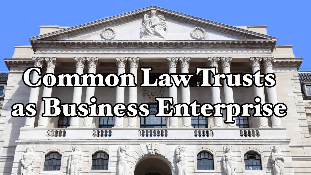 Common Law Trusts as Business Enterprises - YouTube