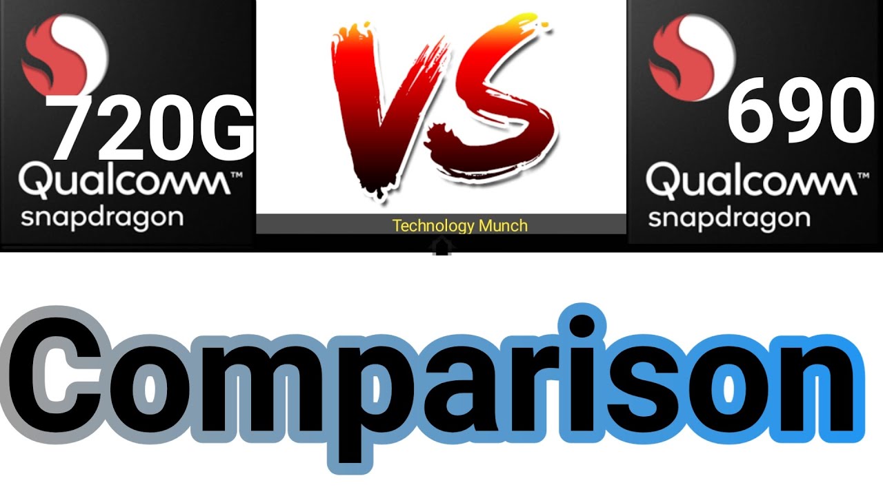 Qualcomm Snapdragon 720G vs Snapdragon 690 5G Processor Comparison ...