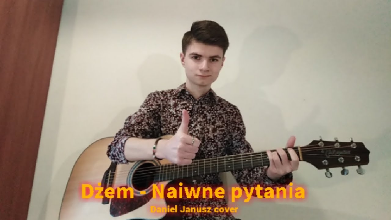 Dżem - Naiwne pytania (Daniel Janusz cover) - YouTube
