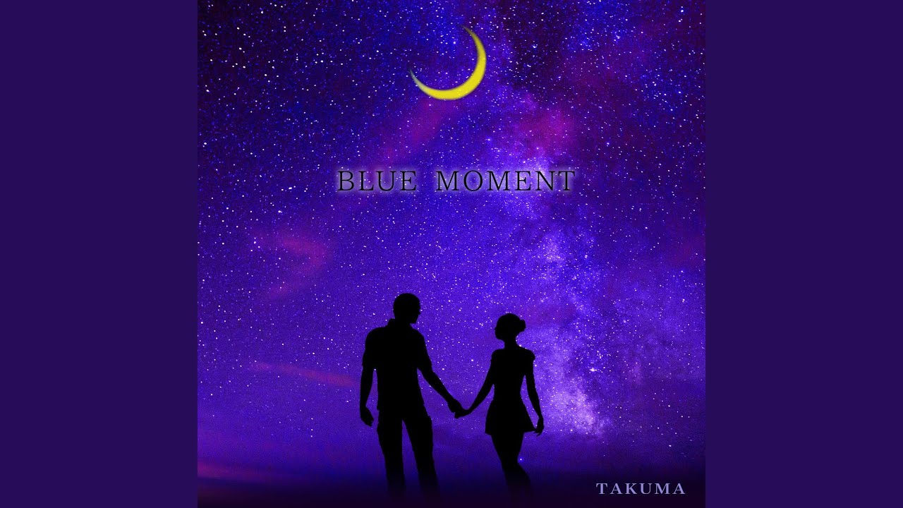 BLUE MOMENT - YouTube