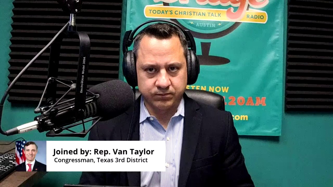 LIVE - The Texas Values Report with Congressman Van Taylor - YouTube