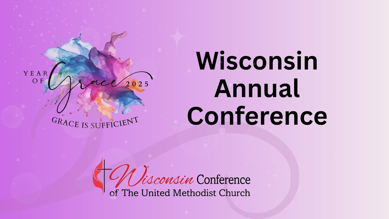 Wisconsin UMC Annual Conference 2025 - Sunday - YouTube