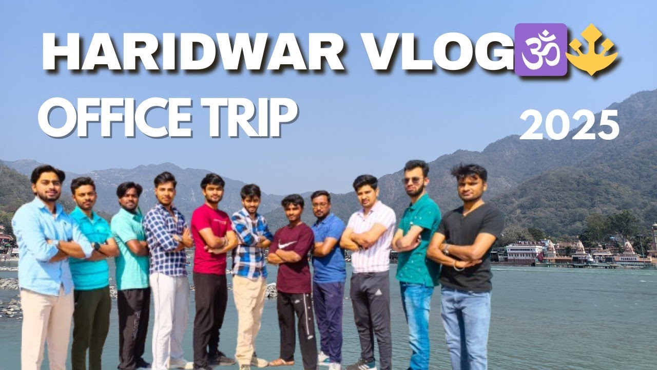 Haridwar Office Trip 2025 | Rishikesh | Ganga Aarti | Har Har Gange 🔱🕉️ ...