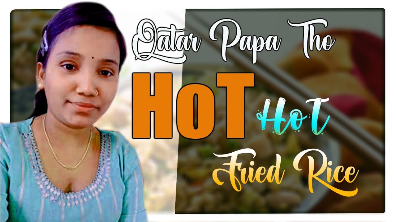 qatar papa tho hot hot fried rice | Next level video | Kattar papa ...