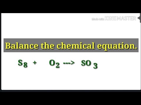 Balance the chemical equation. S8+o2=so3. Octasulfur+oxygen=sulfur ...