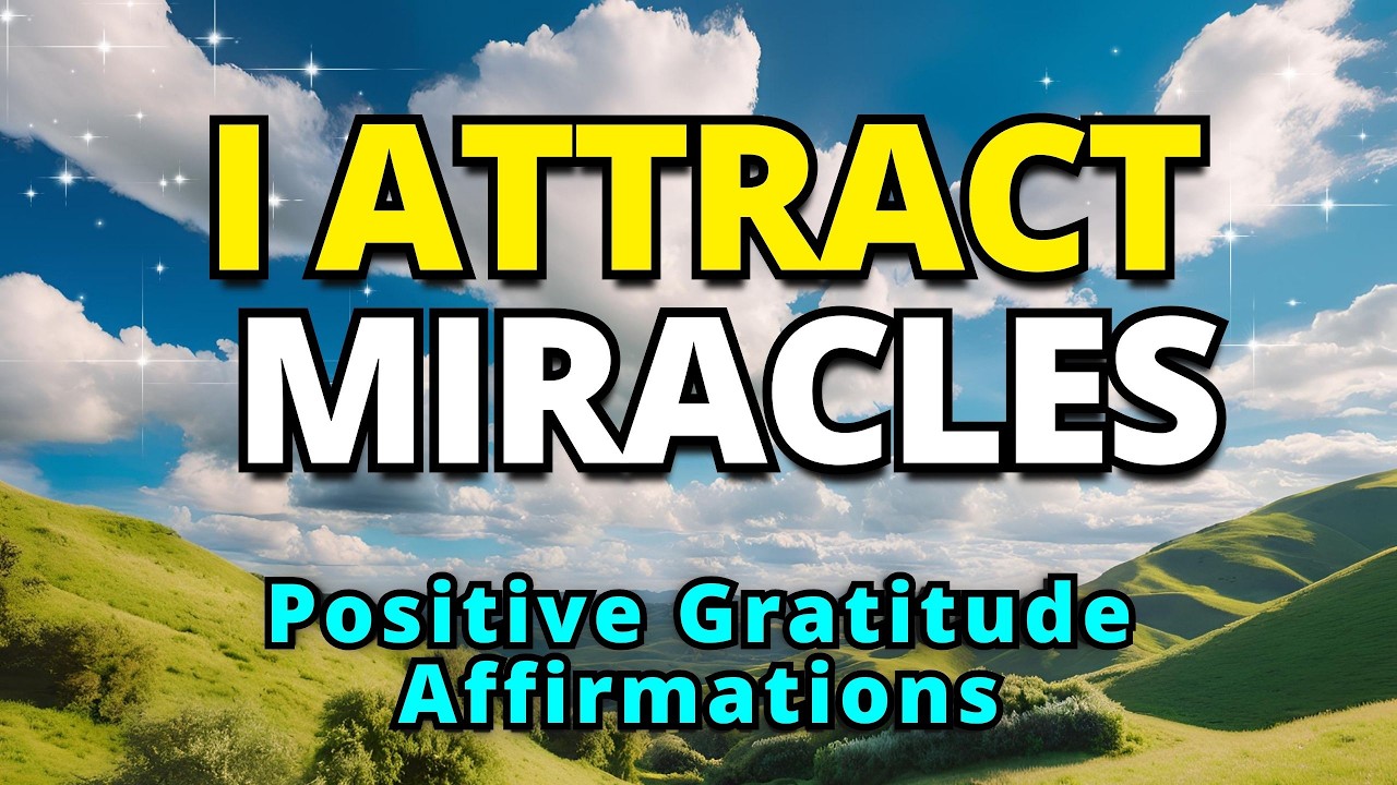 I Attract Miracles | Best Powerful Gratitude Affirmations | Positive ...