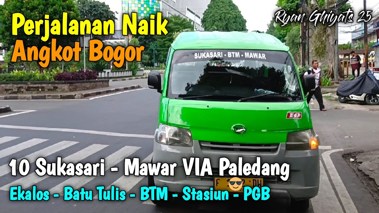 Trip Angkot 10 Sukasari - Mawar (Ekalos - Batu Tulis - BTM - Paledang ...