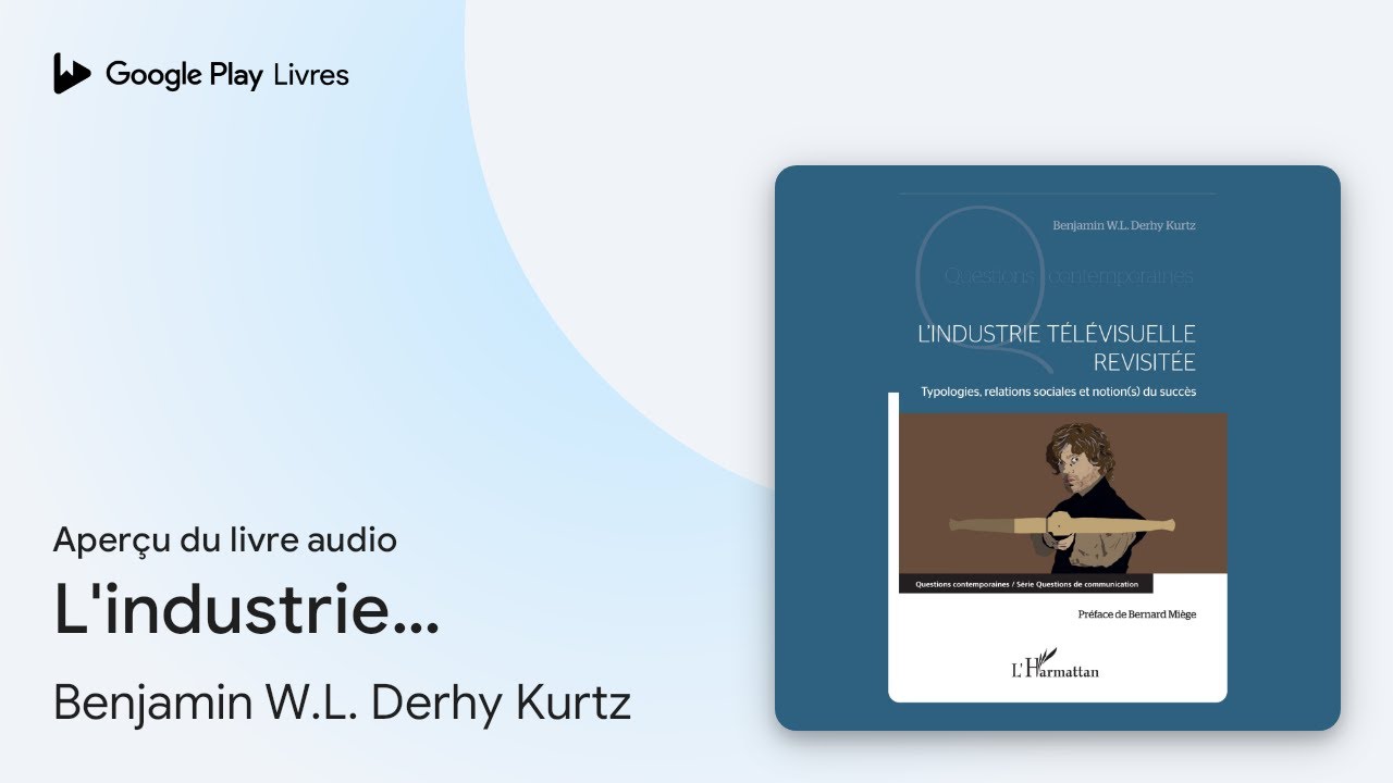 L'industrie télévisuelle revisitée : Typologie,… de Benjamin W.L. Derhy ...