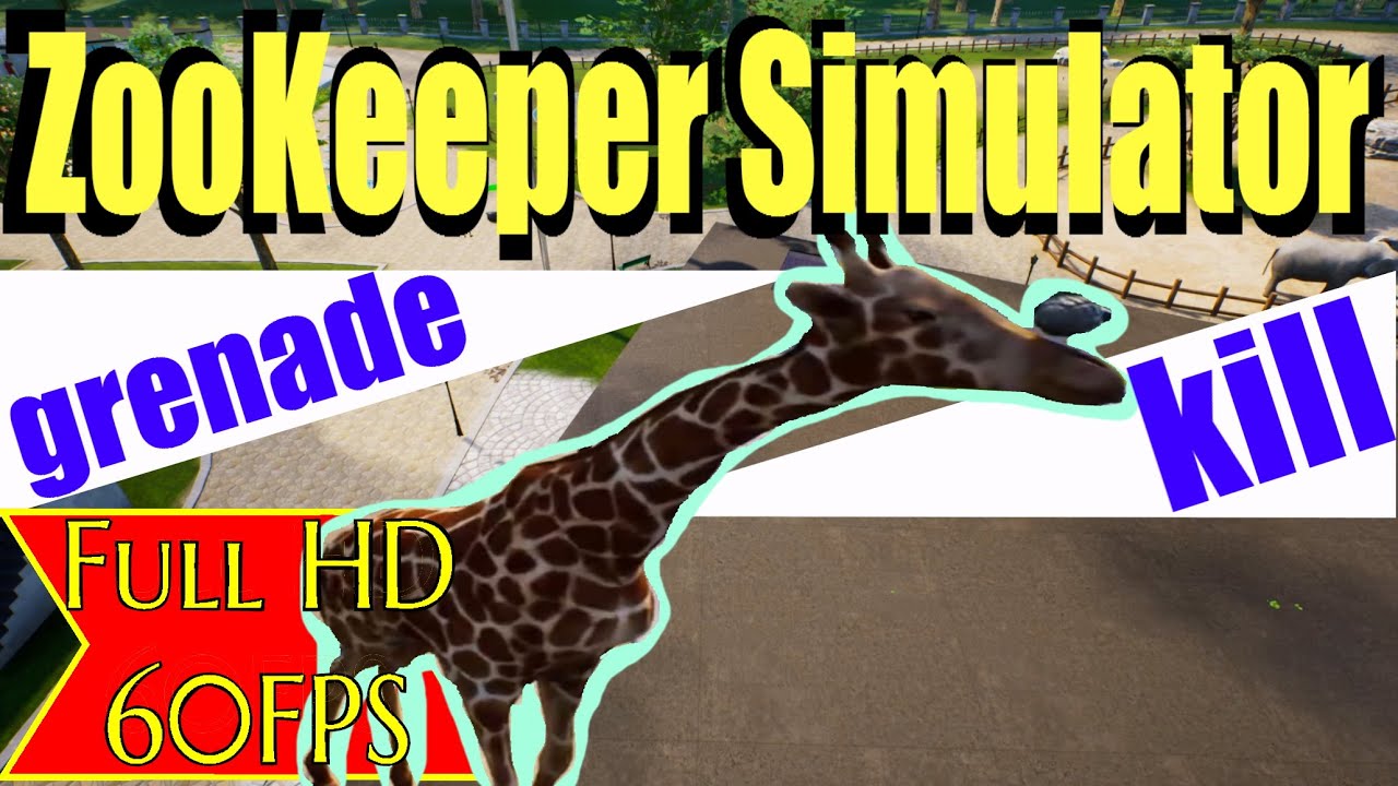 How many grenade can fit into giraffe neck? ZooKeeper Simulator ...