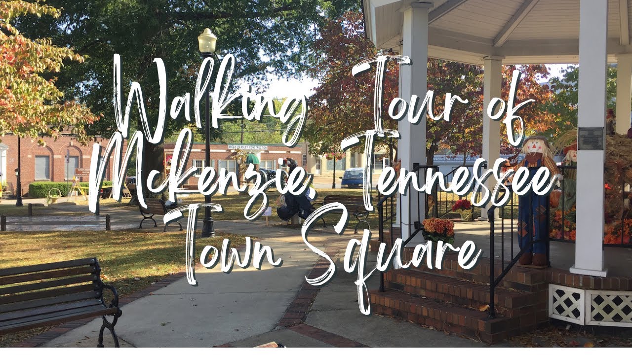Walking Tour Of Mckenzie Tennessee Town Square Youtube