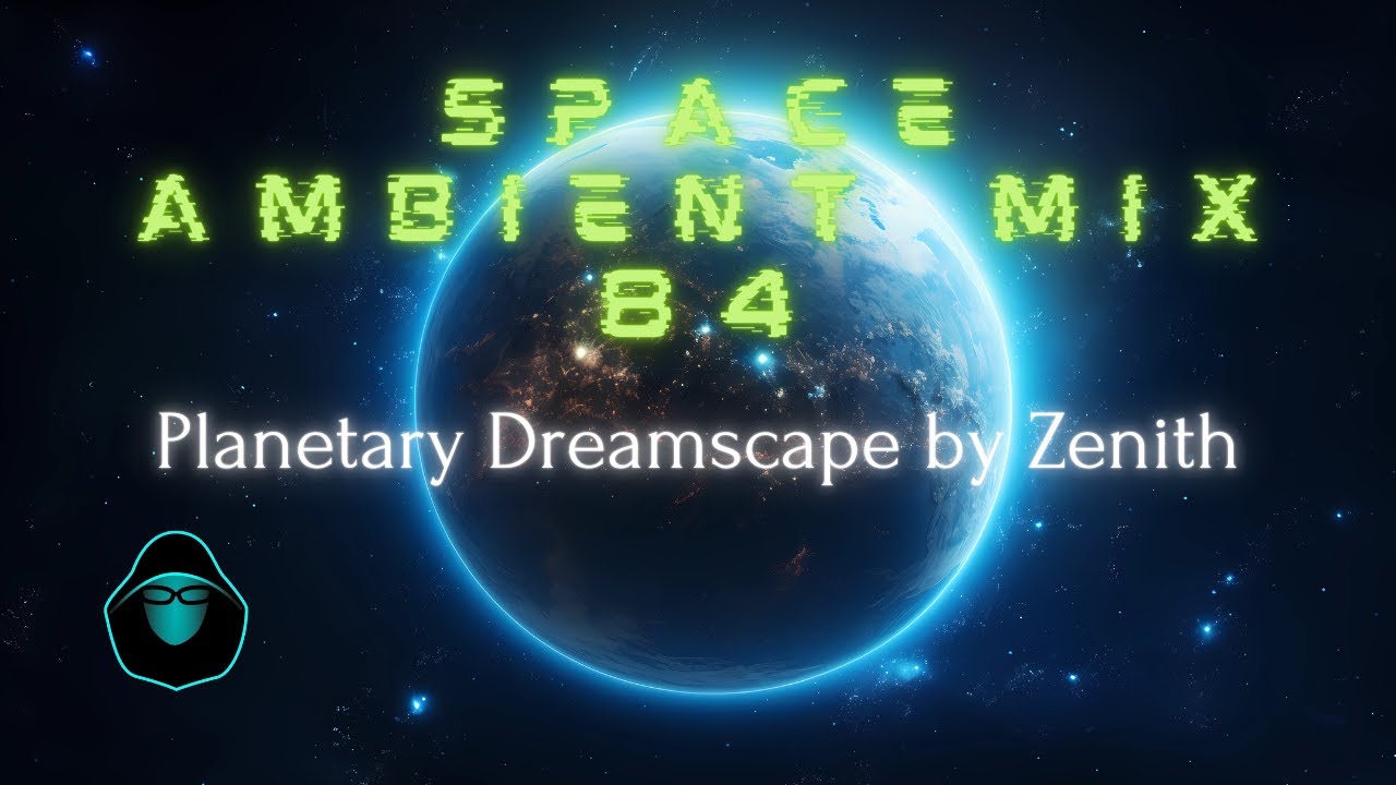 Space Ambient Mix 84 - Planetary Dreamscape by Zenith - YouTube