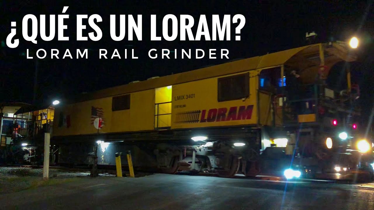 ¿Qué es un LORAM? | Loram Rail Grinder de visita en Tlajomulco - YouTube