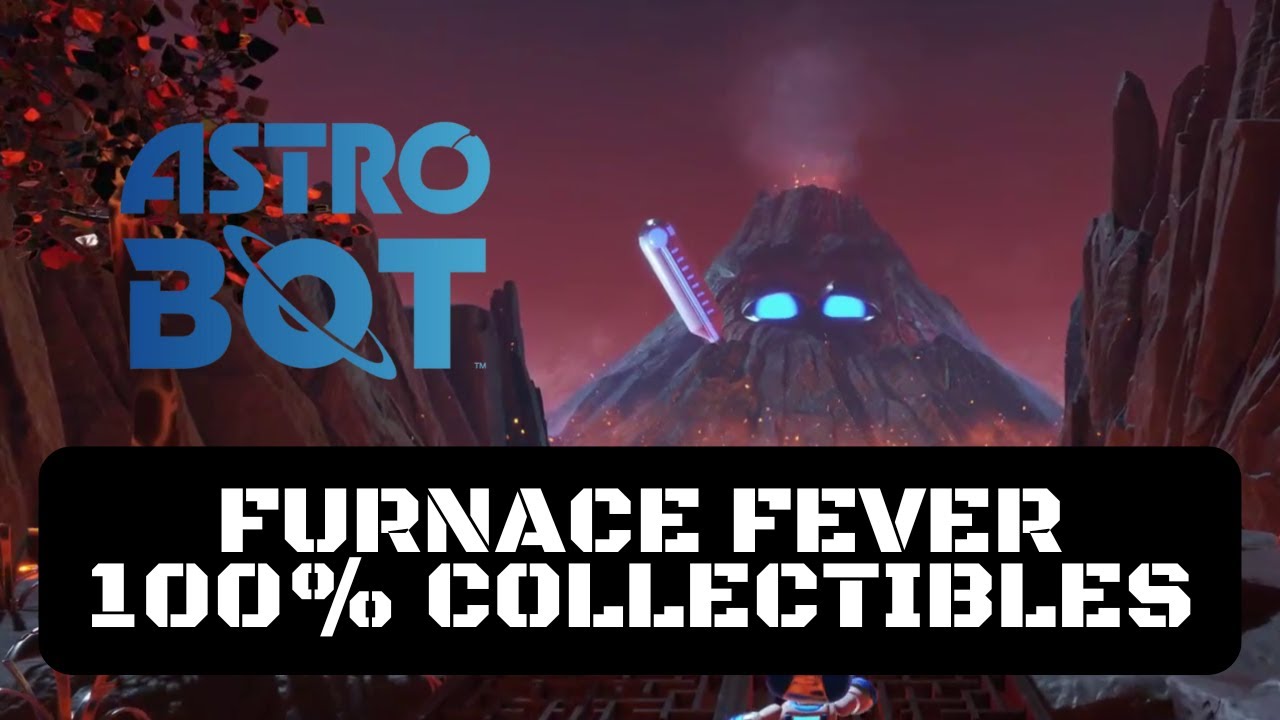 Astro Bot Furnace Fever 100% Collectibles Guide | (Lost Galaxy) Full ...