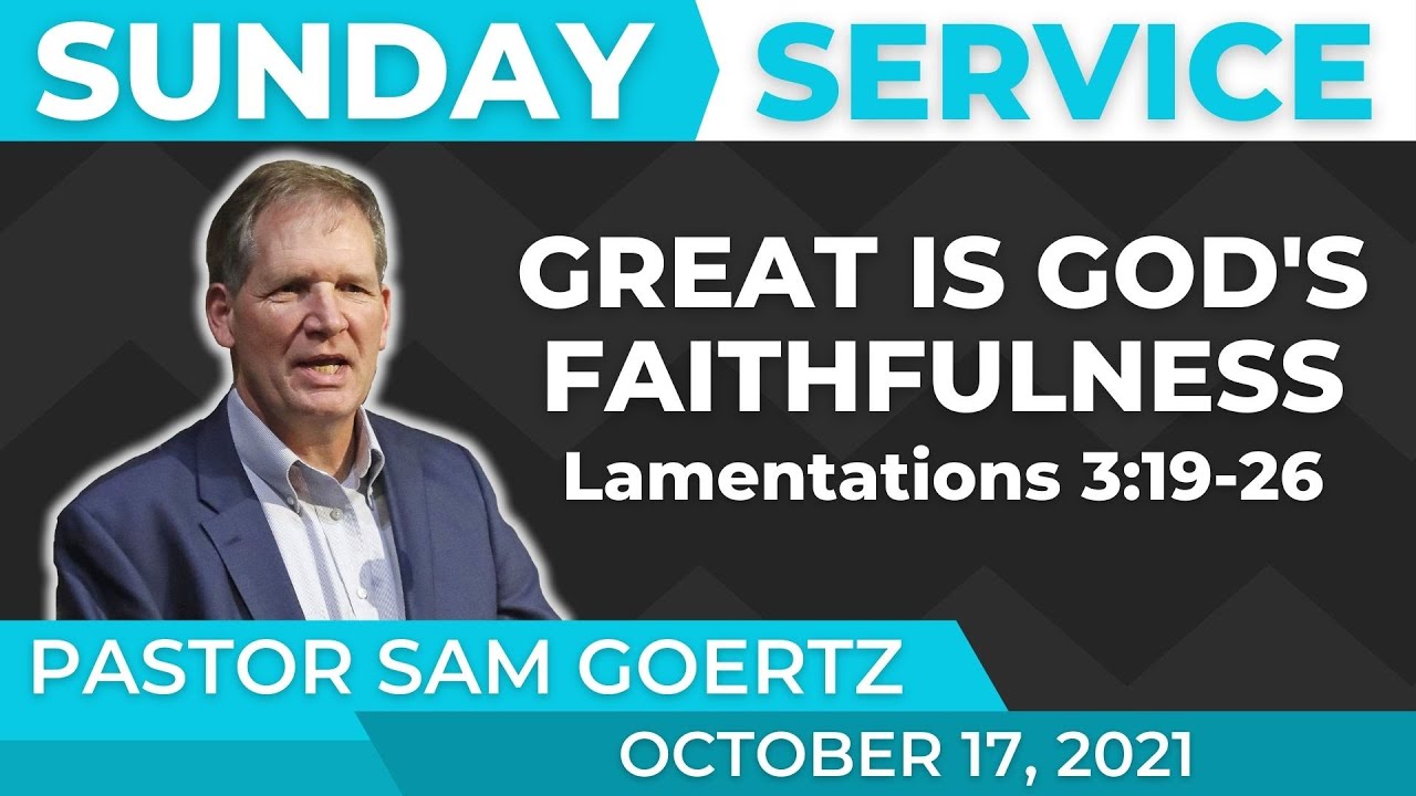 Great is God's Faithfulness | Pastor Sam Goertz | 10.31.2021 - YouTube
