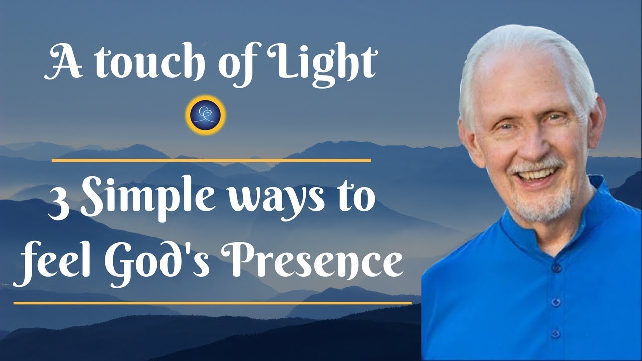 Simple ways to feel God's Presence | A Touch of Light | Ananda India ...