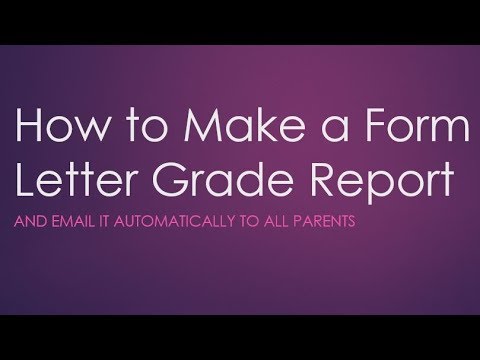 How to Make a Form Letter Grade Report (and email parents automatically ...