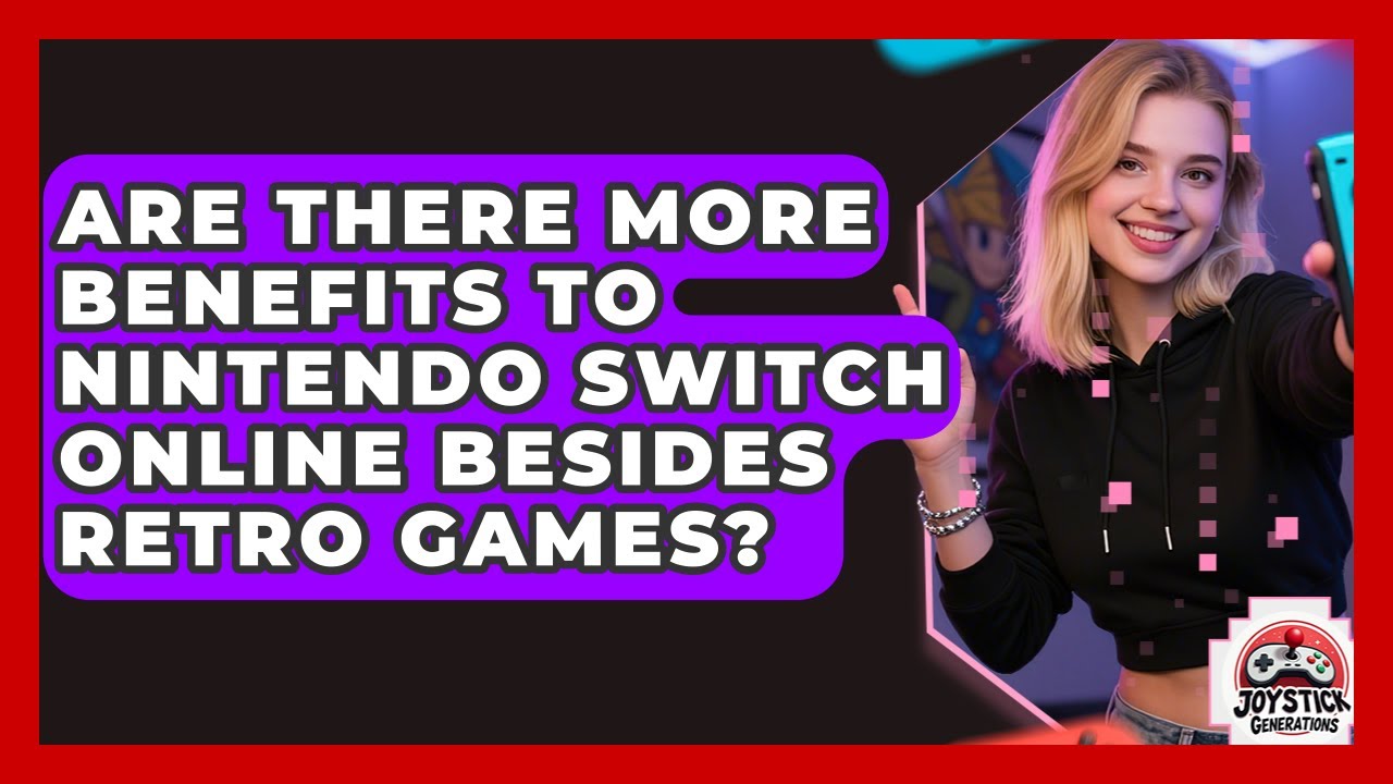 Are There More Benefits To Nintendo Switch Online Besides Retro Games ...