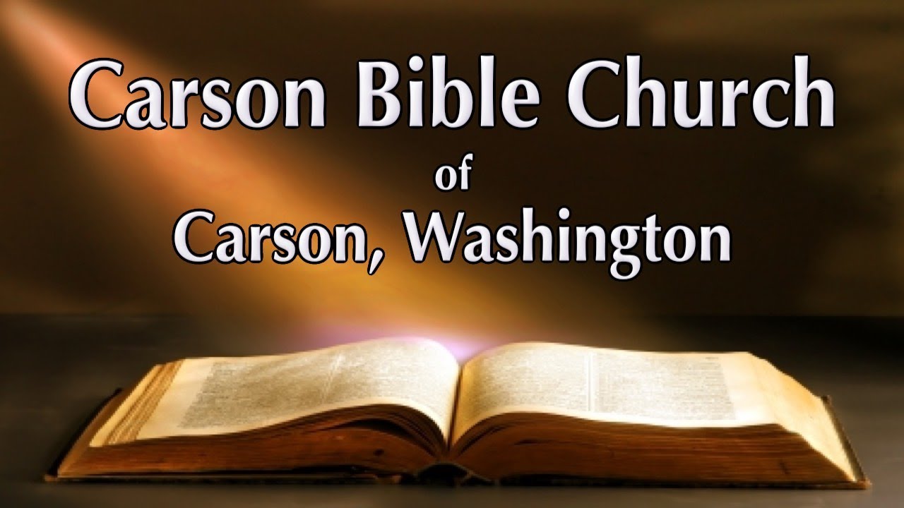 Carson Bible Church of Carson, Washington. Livestream August 24, 2025 ...
