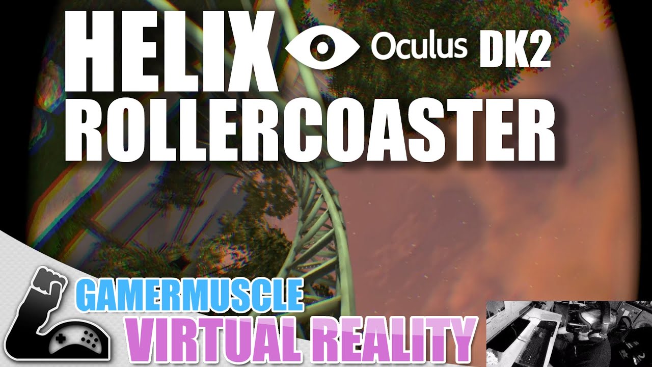 HELIX ROLLERCOASTER OCULUS RIFT DK2 - GamerMuscle Virtual Reality - YouTube