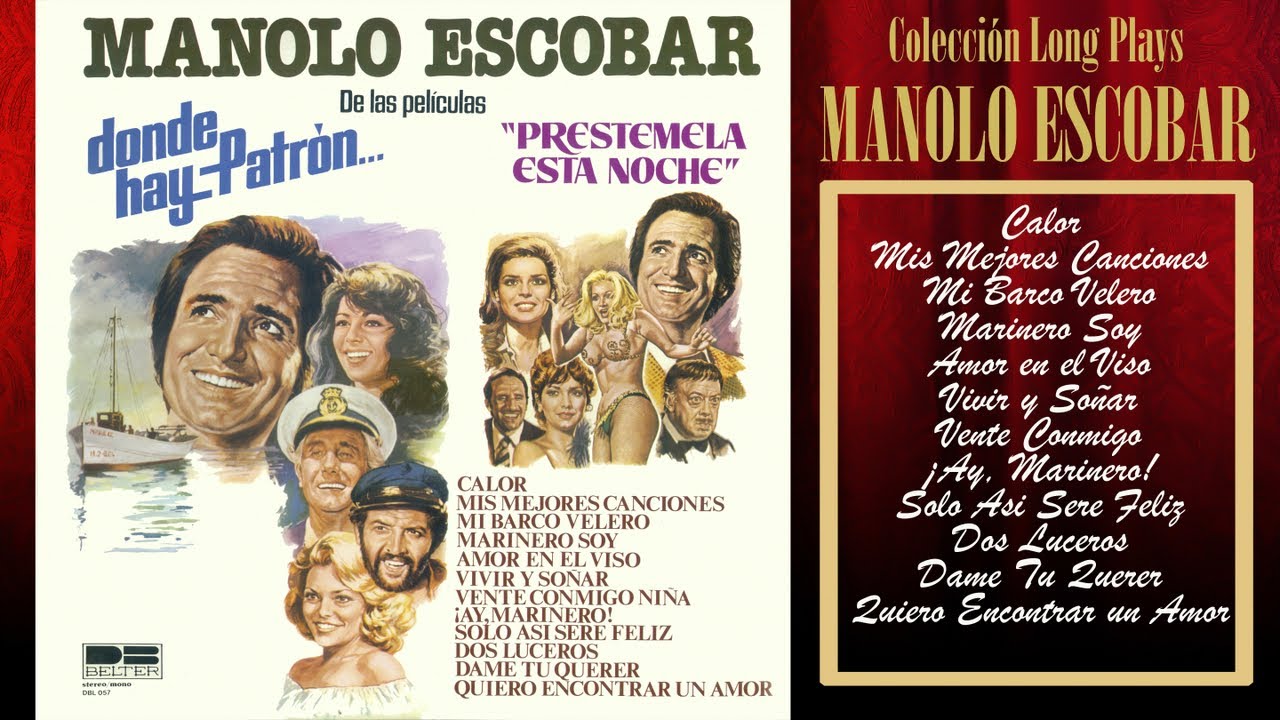 Manolo Escobar - De las Peliculas "Donde Hay Patron y Prestemela Esta ...